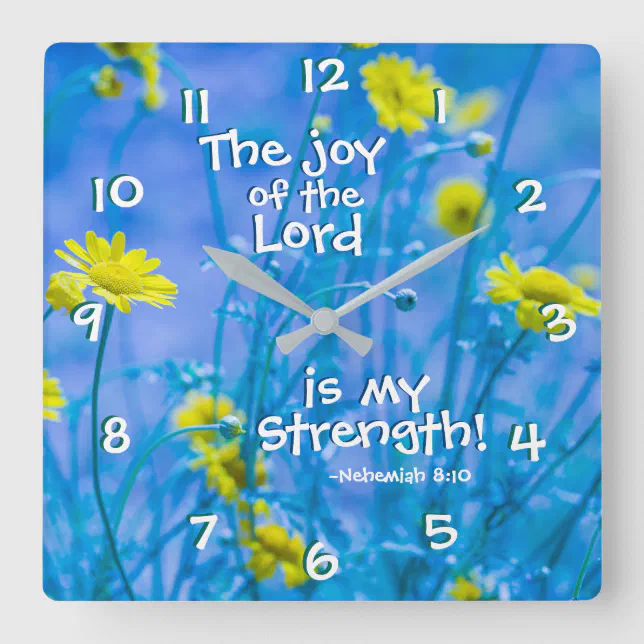 Nehemiah 8:10 The joy of the Lord is my strength Square Wall Clock | Zazzle