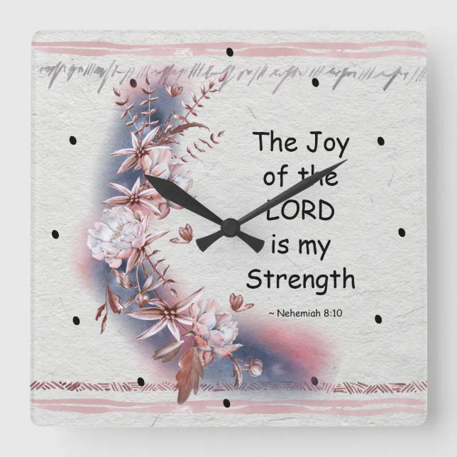 Nehemiah 8:10 The Joy of the Lord is my Strength Square Wall Clock | Zazzle