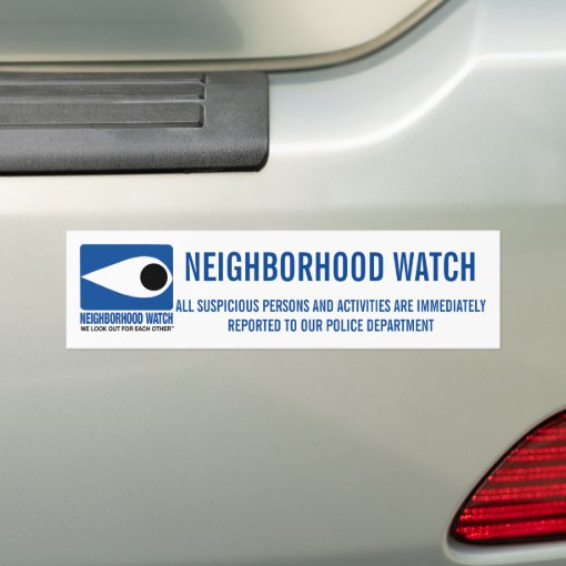 NEIGHBORHOOD WATCH BUMPER STICKER | Zazzle