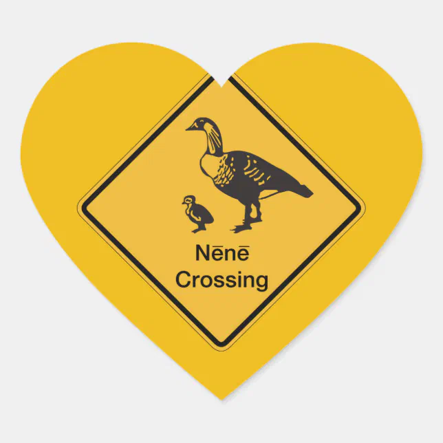 Nene Crossing, Traffic Warning Sign, Hawaii, USA Heart Sticker | Zazzle