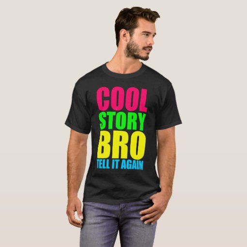 Neon Cool Story Bro T-Shirt | Zazzle