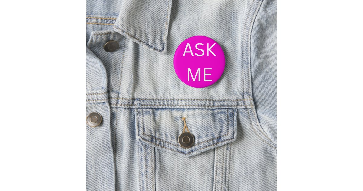 Neon Pink Ask Me - Button Business & Volunteers | Zazzle