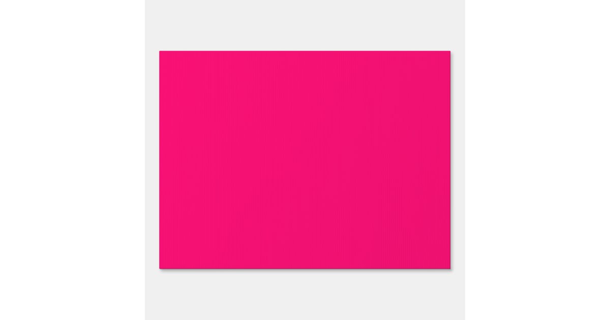 Neon Pink Yard Sign – Weatherproof Outdoor Display | Zazzle