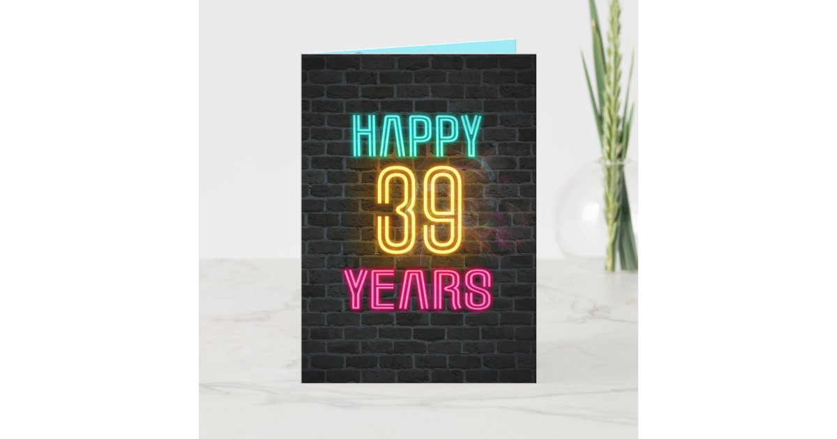 Neon sign on brick for 39th birthday card | Zazzle