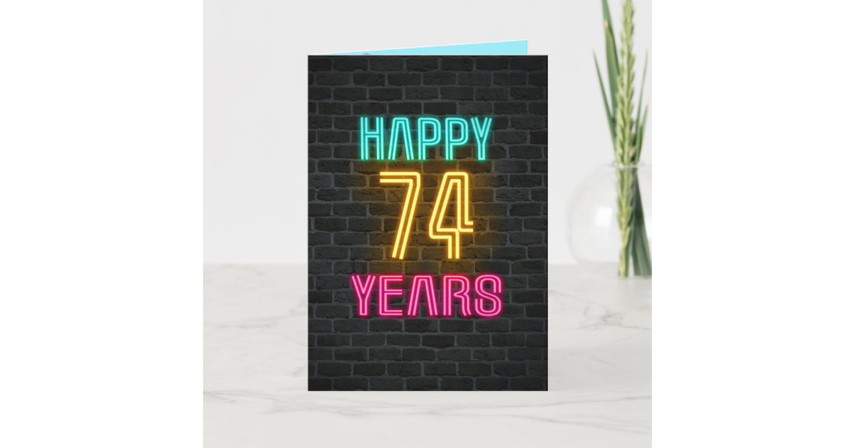 Neon sign on brick for 74th birthday card | Zazzle
