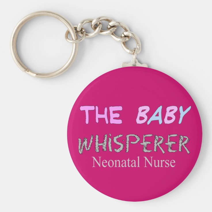 Neonatal Nurse Gifts "The Baby Whisperer" Keychain | Zazzle