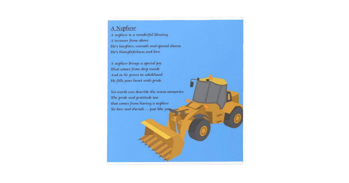 Nephew Poem - Digger Notepad | Zazzle