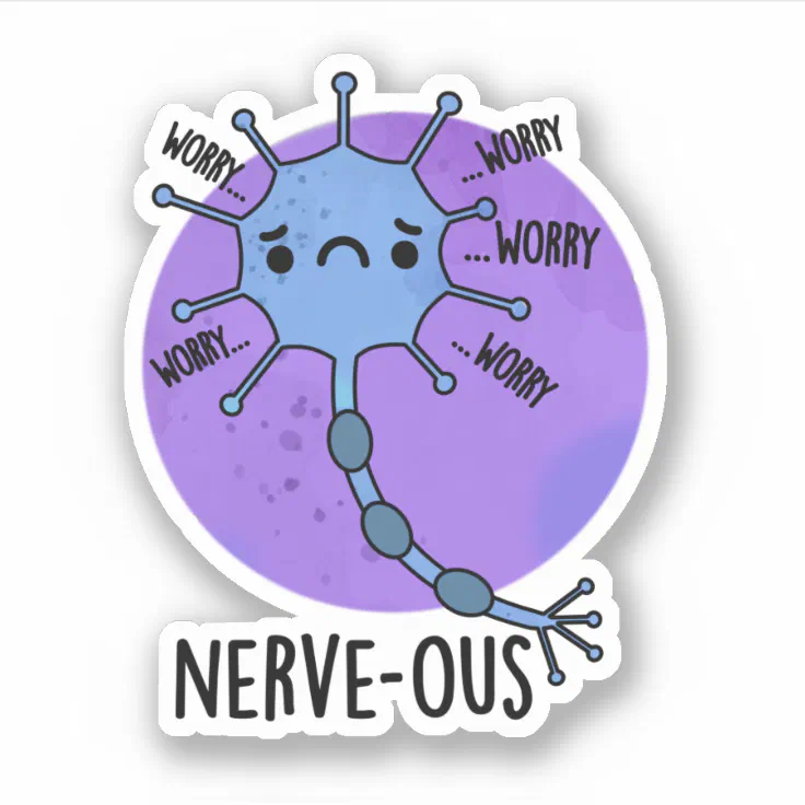 Nerve-ous Funny Nervous Nerve Pun Sticker | Zazzle
