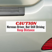 Nervous Driver, But Still Driving funny Bumper Sticker | Zazzle