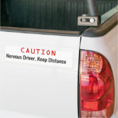 Nervous Driver, keep distance funny Bumper Sticker | Zazzle