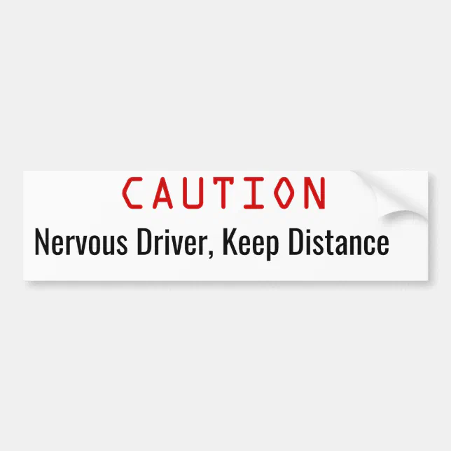 Nervous Driver, keep distance funny Bumper Sticker | Zazzle