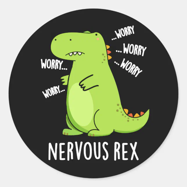 Nervous Rex Funny Dinosaur TRex Pun Dark BG Classic Round Sticker | Zazzle