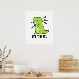 Nervous Rex Funny Dinosaur TRex Pun Poster | Zazzle