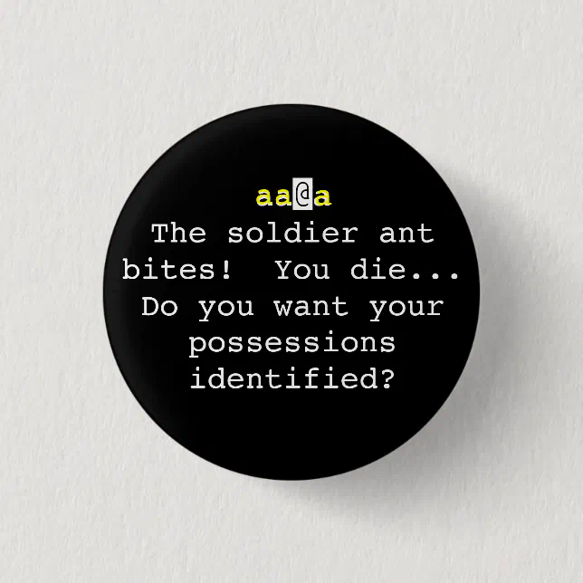 Nethack: The soldier ant bites! You Die... Pinback Button | Zazzle