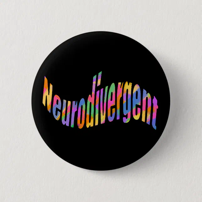 Neurodivergent typography Neurodiversity Awareness Button | Zazzle