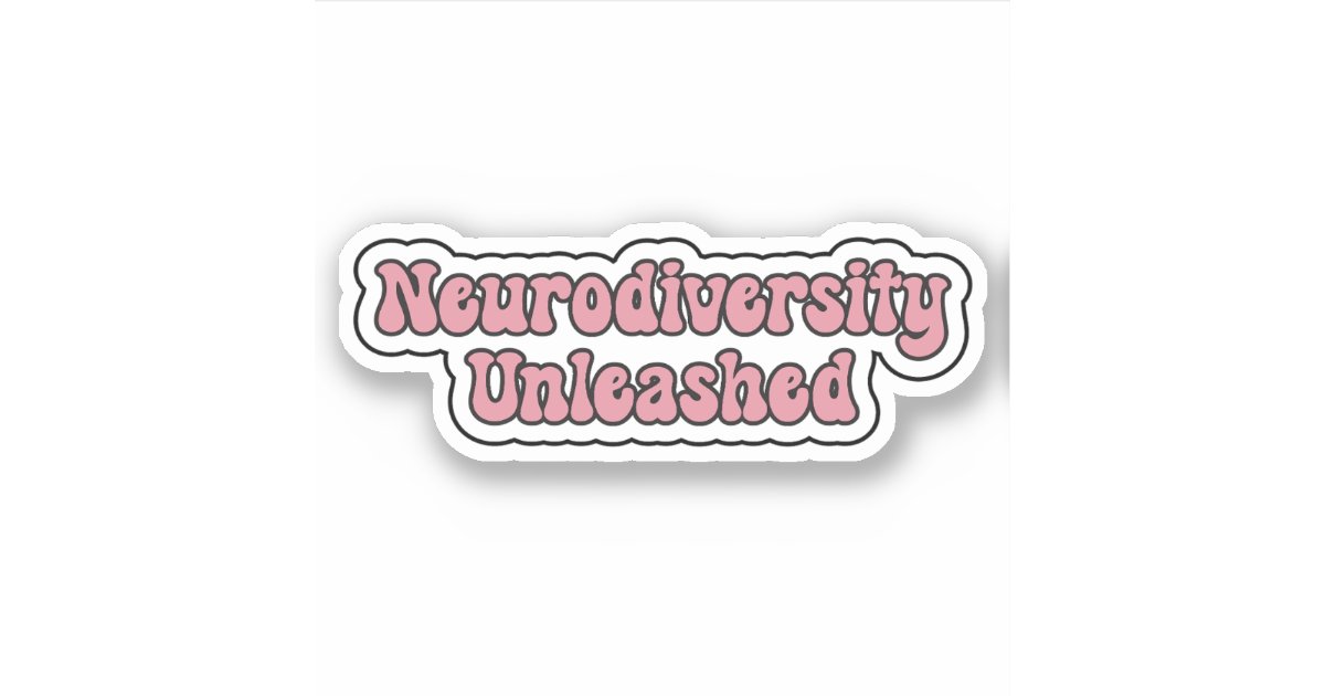Neurodiversity Unleashed Pink Neurodivergent Text Sticker | Zazzle