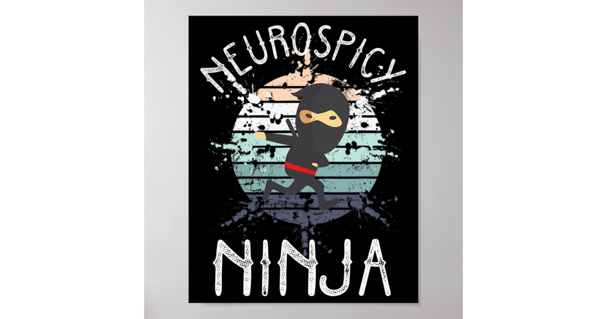 Neurospicy Ninja Autism Awareness Neurodiverse Adh Poster | Zazzle