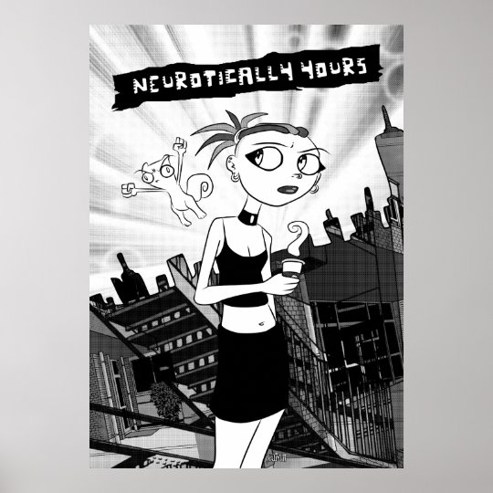 Neurotically Yours (Black & White) Poster | Zazzle.com