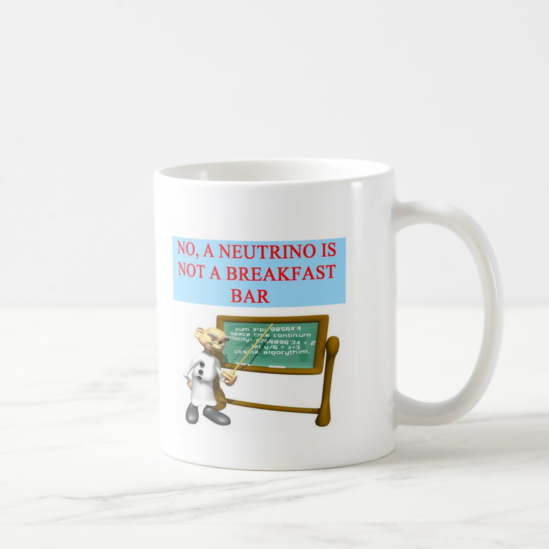 NEUTRINO quantum mechanics physics joke Coffee Mug | Zazzle