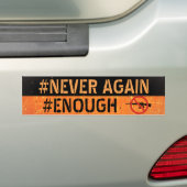 Never Again Enough Anti Gun Bumper Sticker | Zazzle