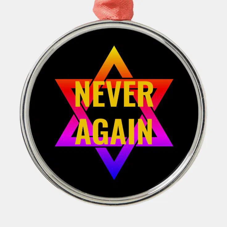 NEVER AGAIN Holocaust YOM HASHOAH Metal Ornament | Zazzle