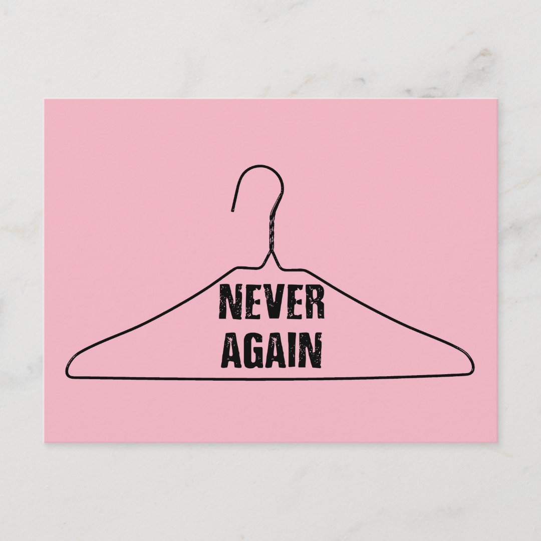 Never Again: Pro-Woman, Pro-Choice Postcard | Zazzle