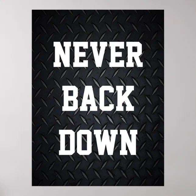 Never Back Down Motivational Poster | Zazzle