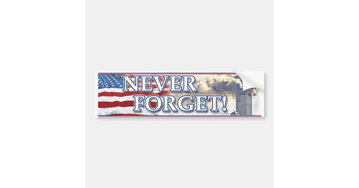 Never Forget Bumper Sticker | Zazzle