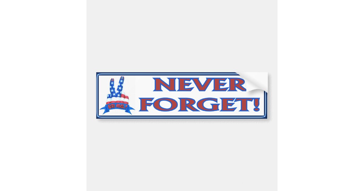 Never Forget Bumper Sticker | Zazzle