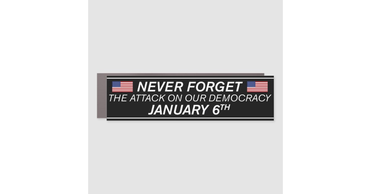 Never Forget Insurrection January 6th Bumper Car Magnet | Zazzle