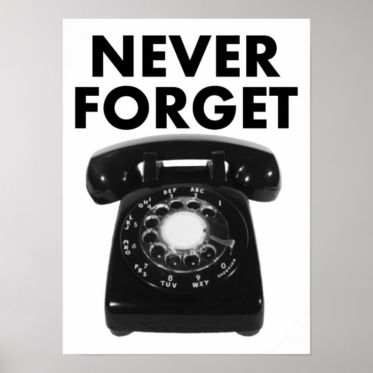 Never Forget Rotary Phone Funny Poster | Zazzle