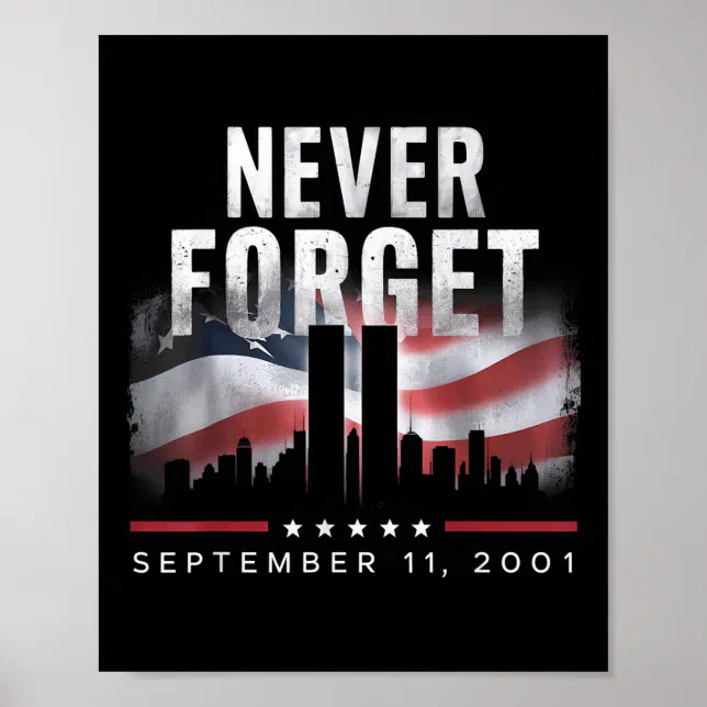 Never Forget September 11 2001 Memorial Day Poster | Zazzle