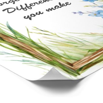 Never Forget the Difference You Make Floral Poster | Zazzle