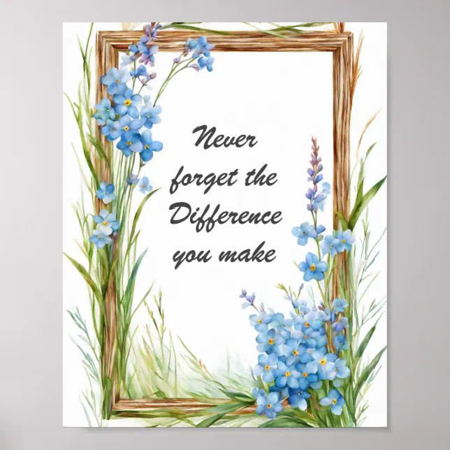 Never Forget the Difference You Make Floral Poster | Zazzle