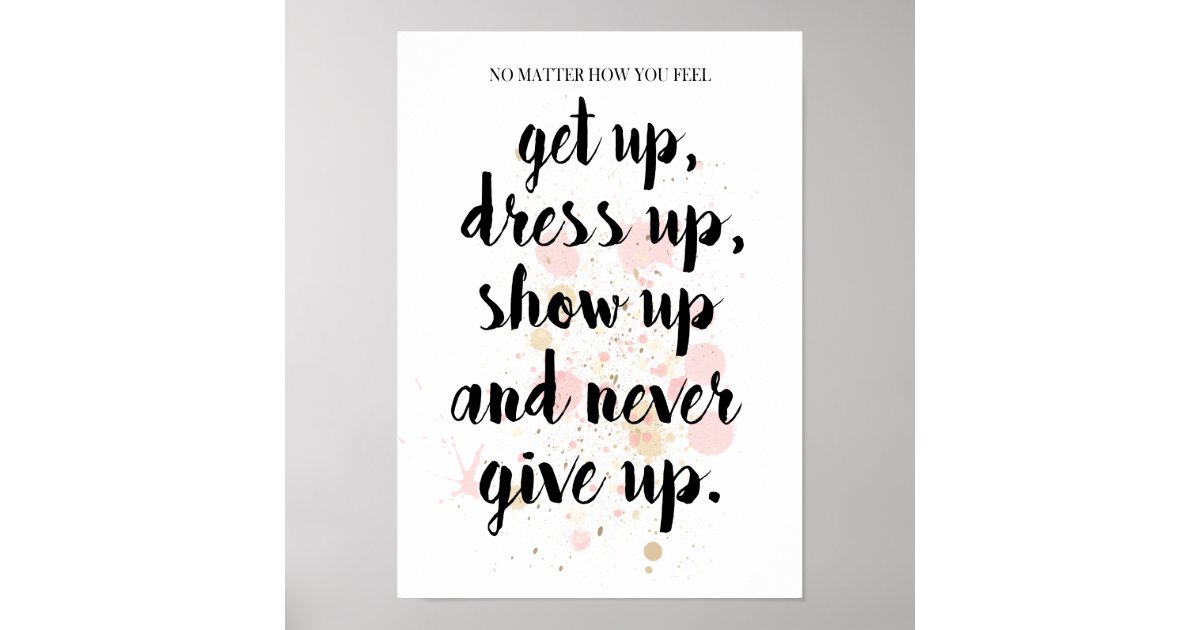Never Give Up Motivational Poster | Zazzle