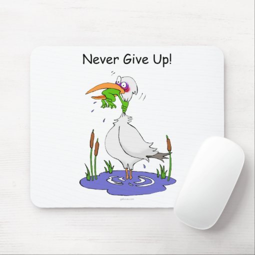 Never Give Up Mouse Pad | Zazzle