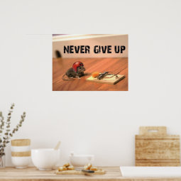 Never Give Up Mouse Poster | Zazzle