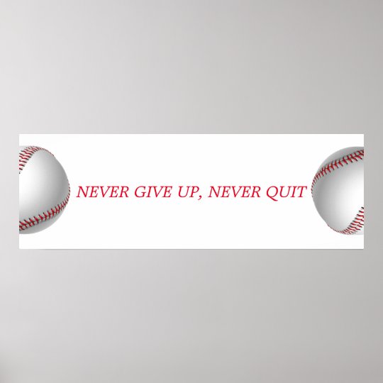 Never Give Up Never Quit Motivational Baseball Poster | Zazzle.com