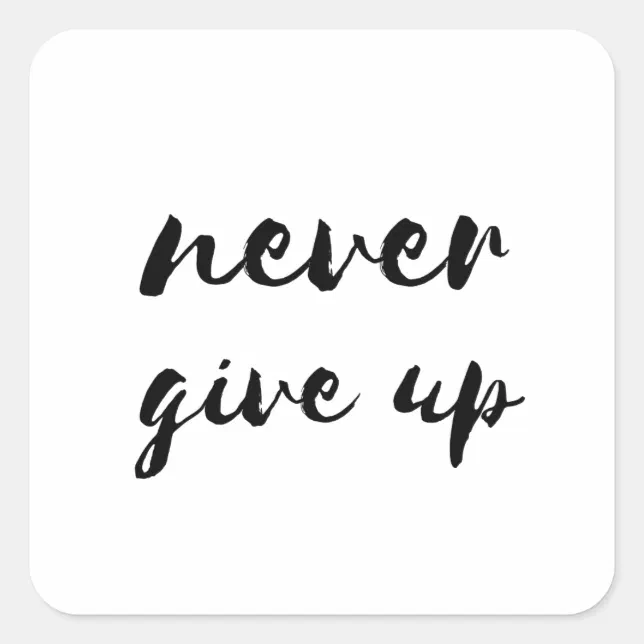 Never give up stickers | Zazzle