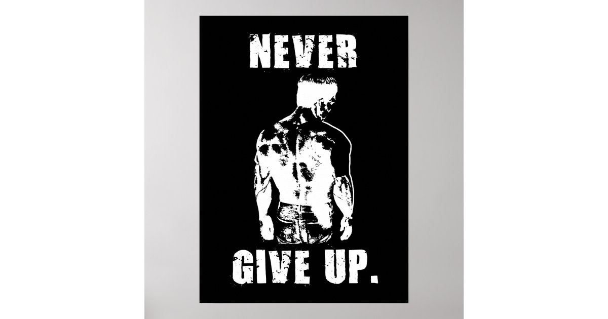 Never Give Up - Workout Motivational Poster | Zazzle