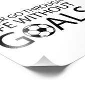 Never Go Through Life Without Goals Photo Print | Zazzle