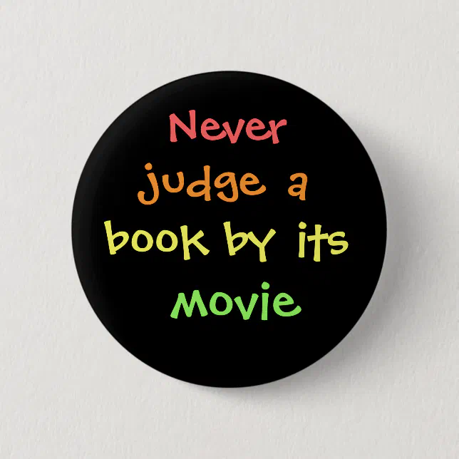 Never judge a book by its movie button | Zazzle