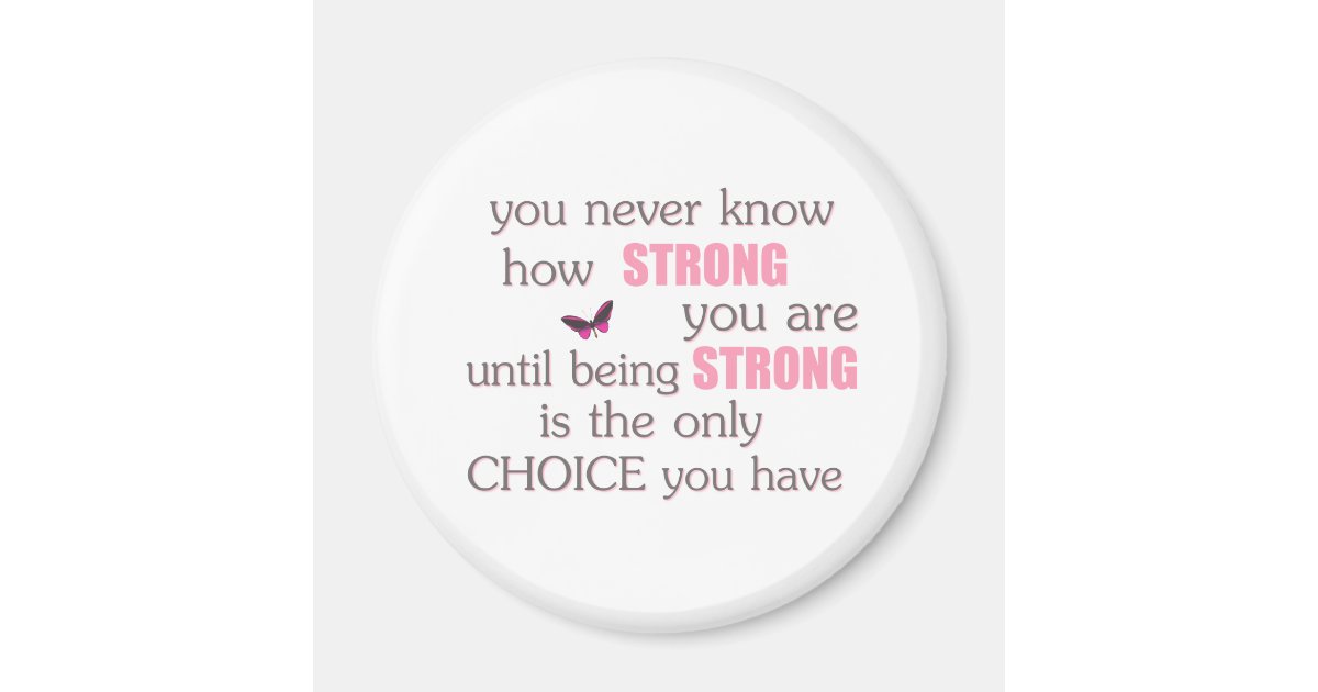 Never Know How Strong You Are Magnet | Zazzle
