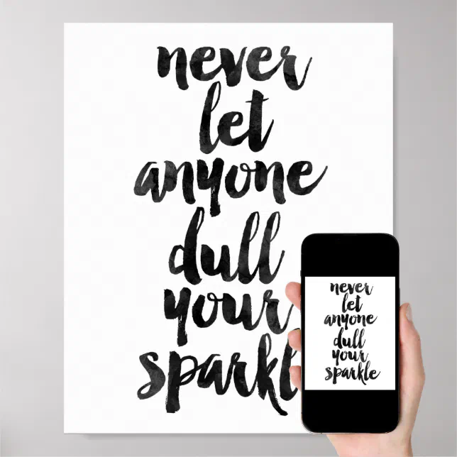 Never Let Anyone Dull Your Sparkle Poster | Zazzle