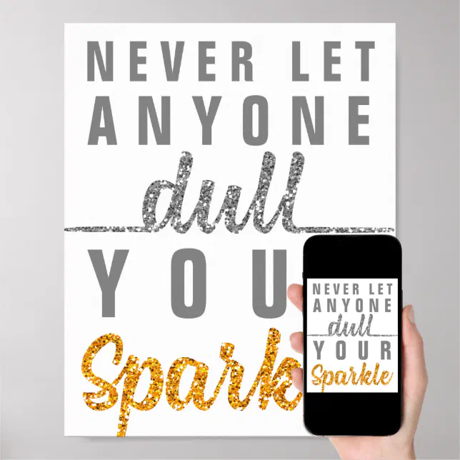 Never Let Anyone Dull Your Sparkle Quote Glitter Poster | Zazzle