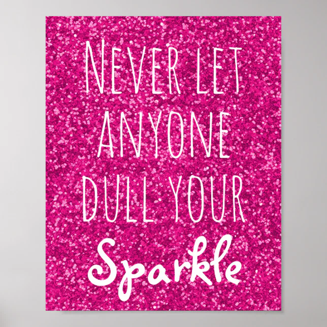 Never Let Anyone Dull Your Sparkle Quote | Glitter Poster | Zazzle