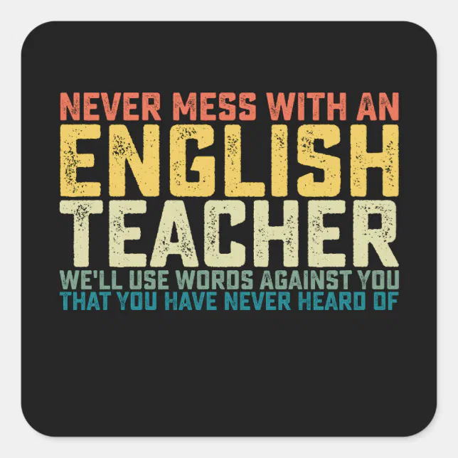 Never Mess With An English Teacher We'll Use Words Square Sticker | Zazzle