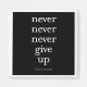 "Never, Never, Never Give Up" Magnet | Zazzle