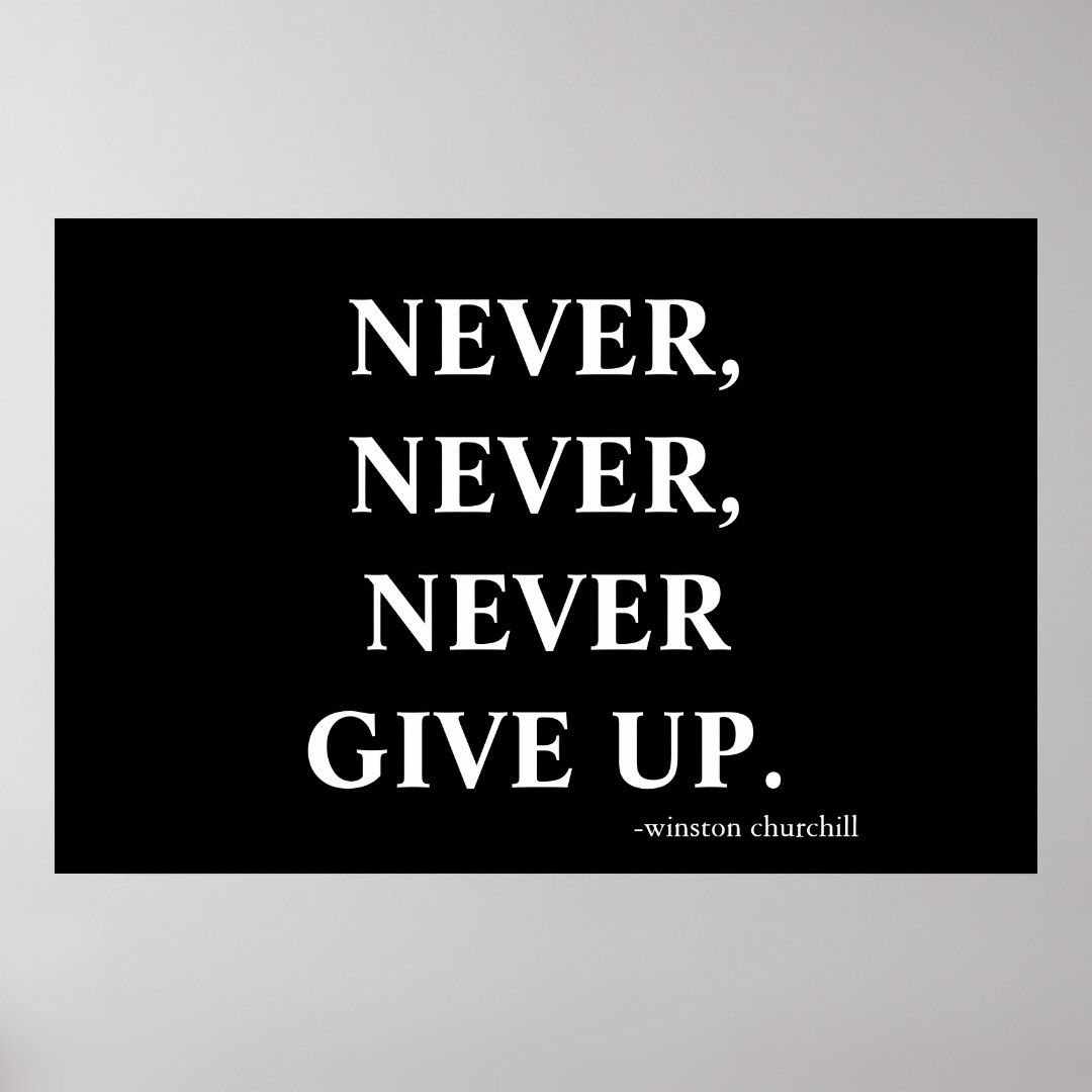 Never never never give up. poster | Zazzle