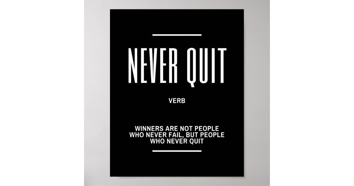 Never Quit Motivational Quote Poster | Zazzle